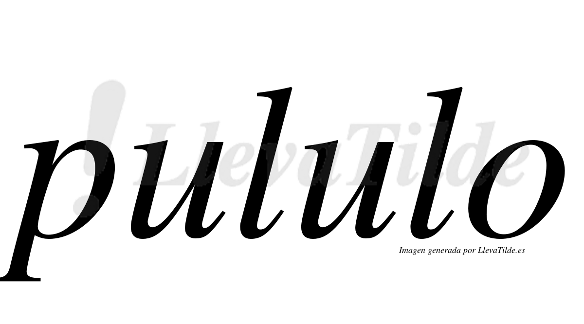 ¿Lleva tilde pululo? | LlevaTilde.es