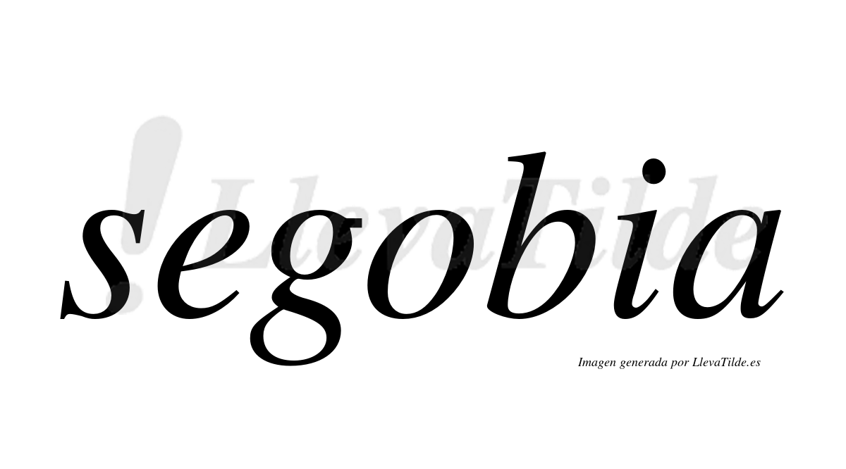¿Lleva tilde segobia? | LlevaTilde.es