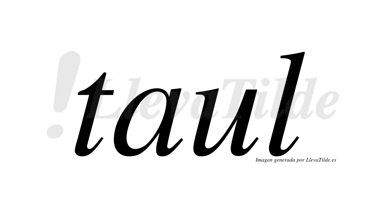 ¿Lleva tilde taul? | LlevaTilde.es