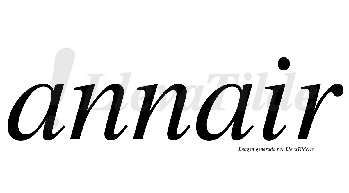 ¿Lleva tilde annair? | LlevaTilde.es