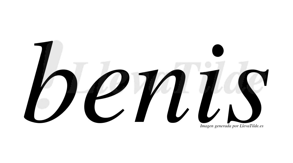 ¿Lleva tilde benis? | LlevaTilde.es