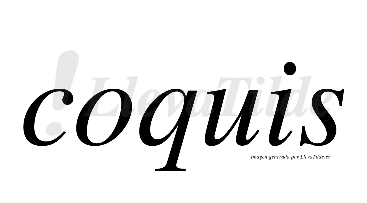 ¿Lleva tilde coquis? | LlevaTilde.es