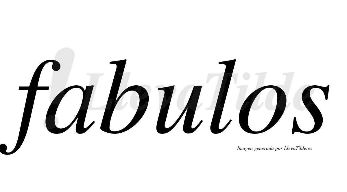 ¿Lleva tilde fabulos? | LlevaTilde.es