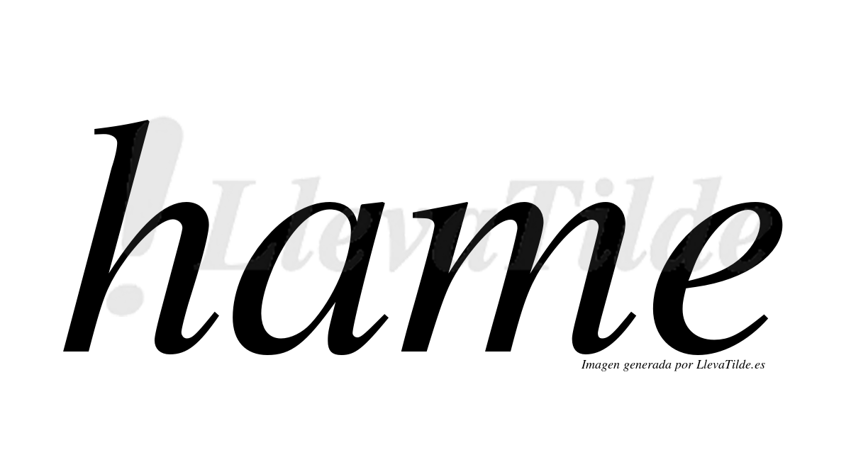 ¿Lleva tilde hame? | LlevaTilde.es