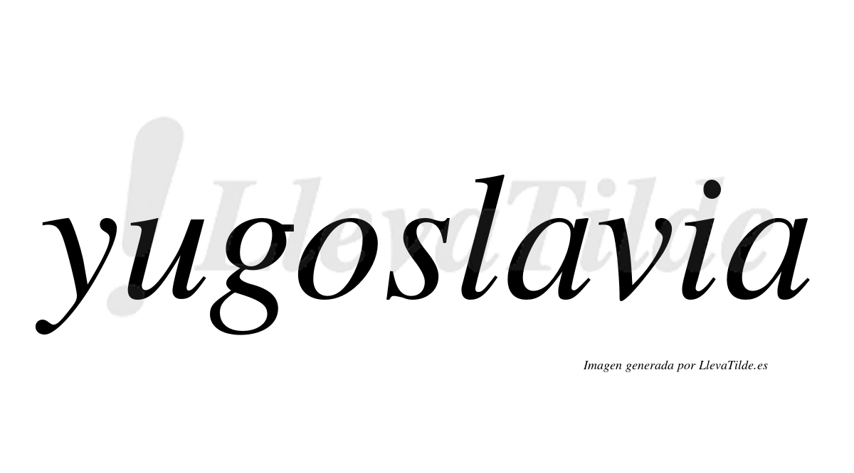 ¿Lleva tilde yugoslavia? | LlevaTilde.es