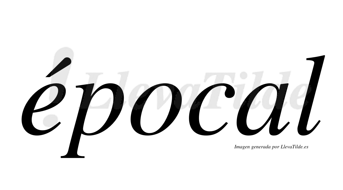 ¿Lleva tilde épocal? | LlevaTilde.es