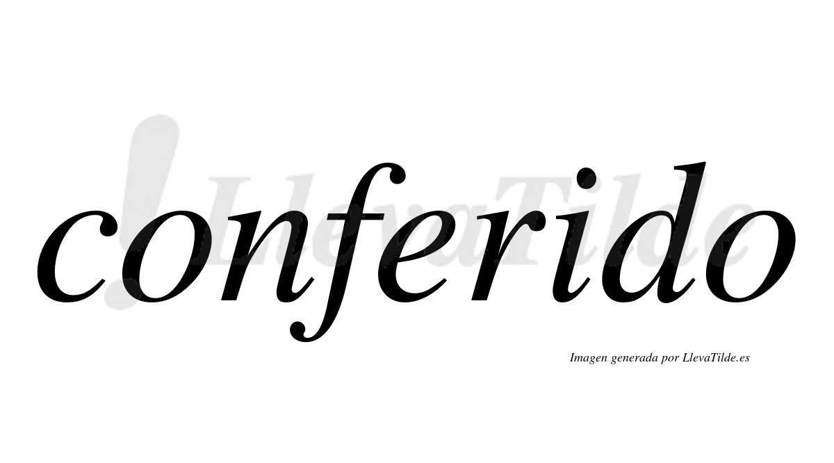 ¿Lleva tilde conferido? | LlevaTilde.es