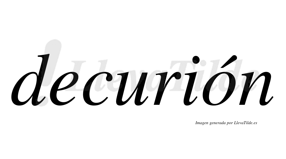 ¿Lleva tilde decurión? | LlevaTilde.es