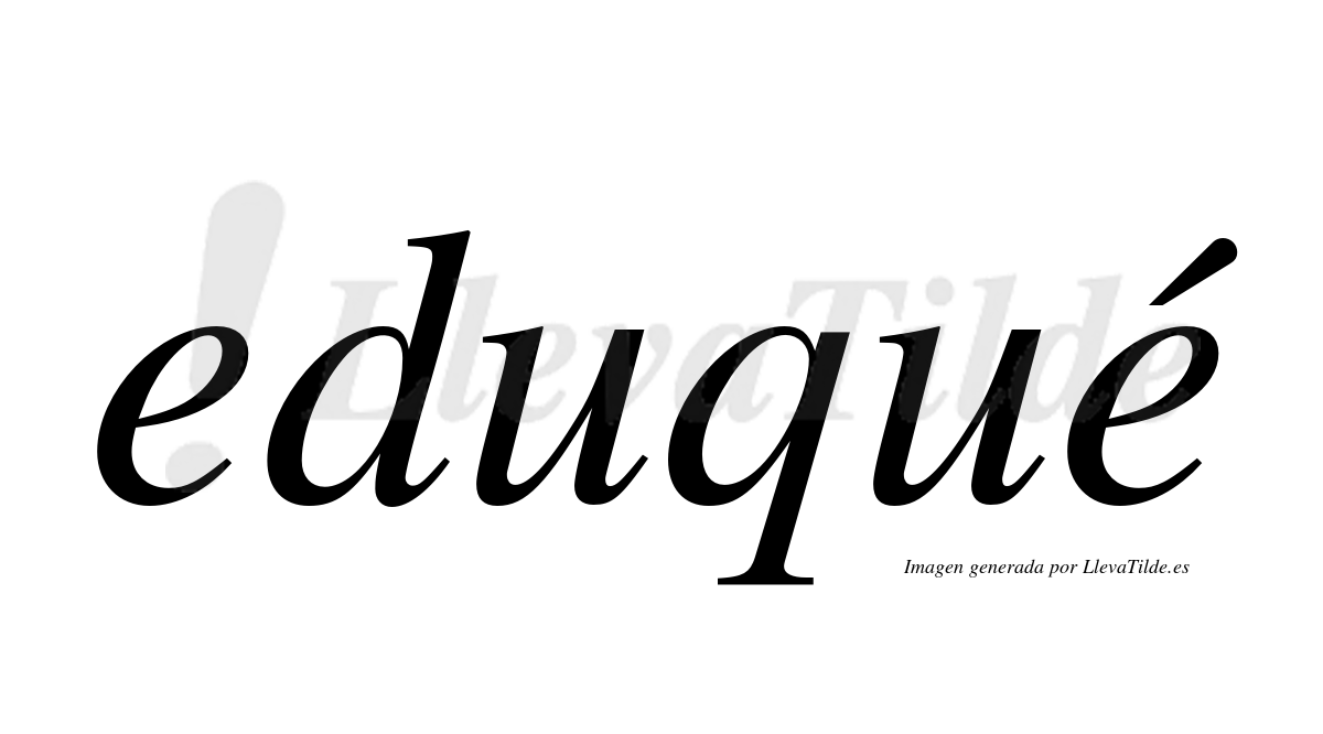 ¿Lleva tilde eduqué? | LlevaTilde.es