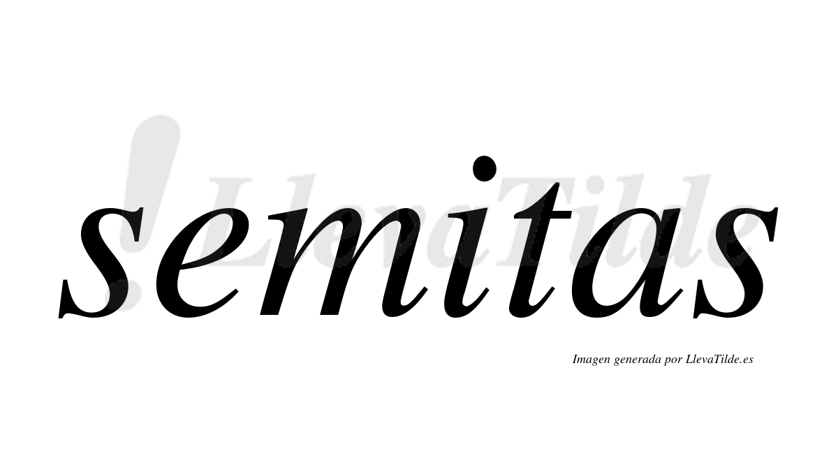 ¿Lleva tilde semitas? | LlevaTilde.es
