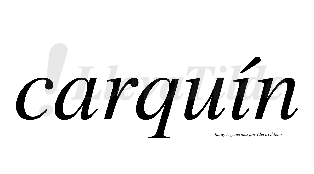 ¿Lleva tilde carquín? | LlevaTilde.es