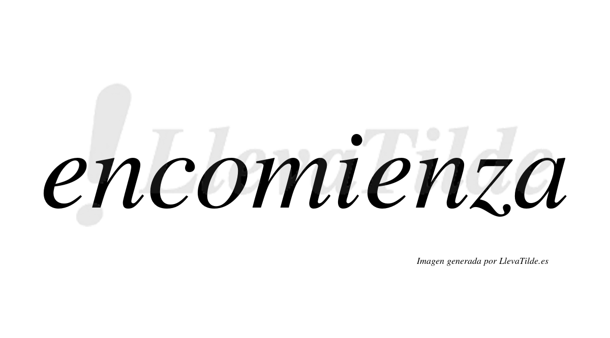 ¿Lleva tilde encomienza? | LlevaTilde.es