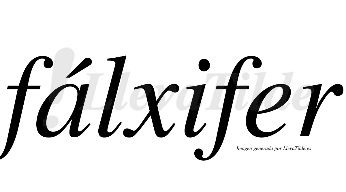 ¿Lleva tilde fálxifer? | LlevaTilde.es