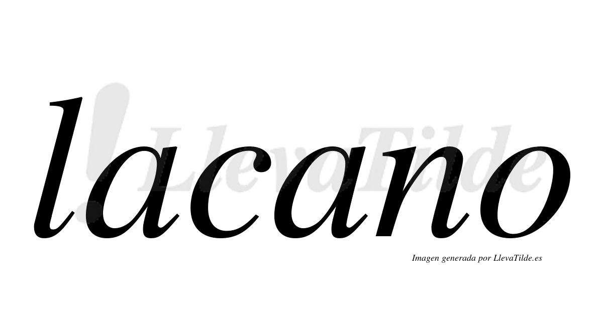 ¿Lleva tilde lacano? | LlevaTilde.es