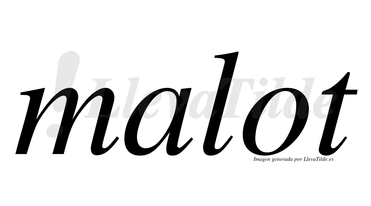 ¿Lleva tilde malot? | LlevaTilde.es