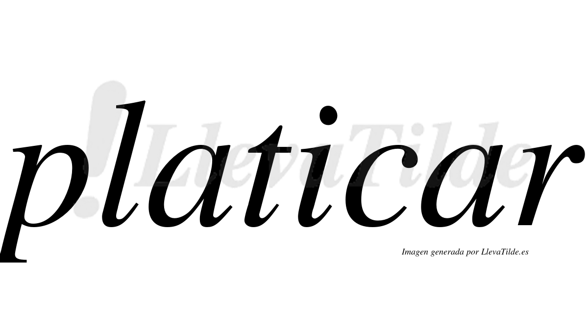 ¿Lleva tilde platicar? | LlevaTilde.es