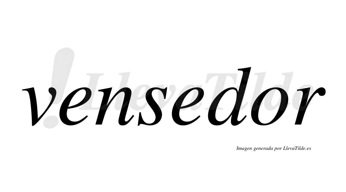 ¿Lleva tilde vensedor? | LlevaTilde.es