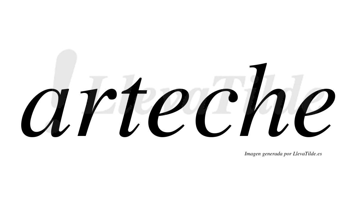 ¿Lleva tilde arteche? | LlevaTilde.es