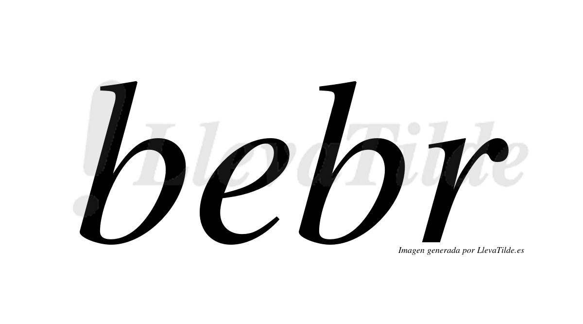 ¿Lleva tilde bebr? | LlevaTilde.es