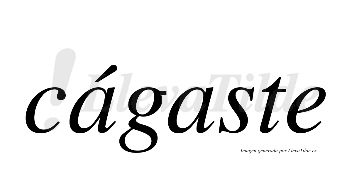 ¿Lleva tilde cágaste? | LlevaTilde.es