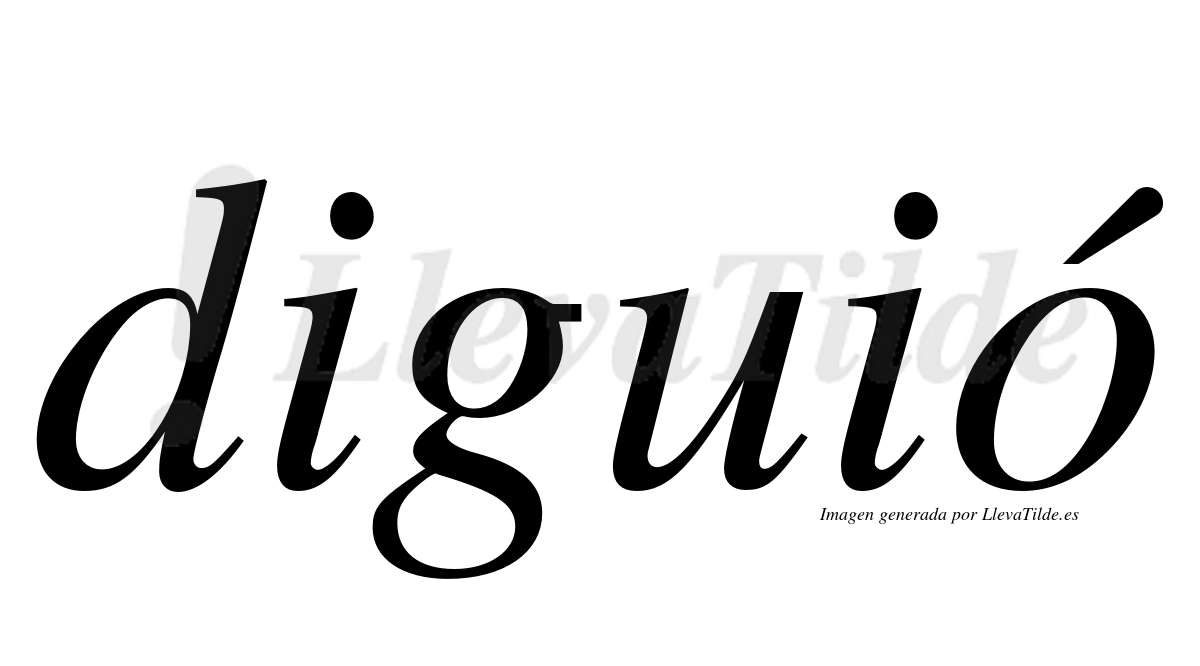 ¿Lleva tilde diguió? | LlevaTilde.es