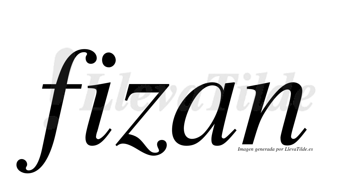 ¿Lleva tilde fizan? | LlevaTilde.es