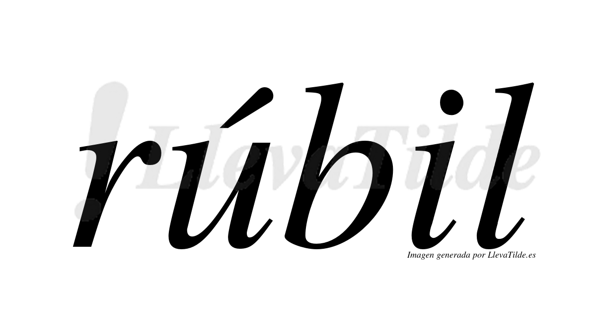 ¿Lleva tilde rúbil? | LlevaTilde.es
