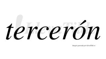 ¿Lleva tilde tercerón? | LlevaTilde.es