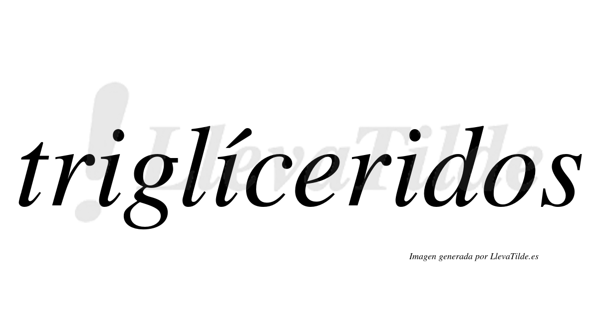 ¿Lleva tilde triglíceridos? | LlevaTilde.es