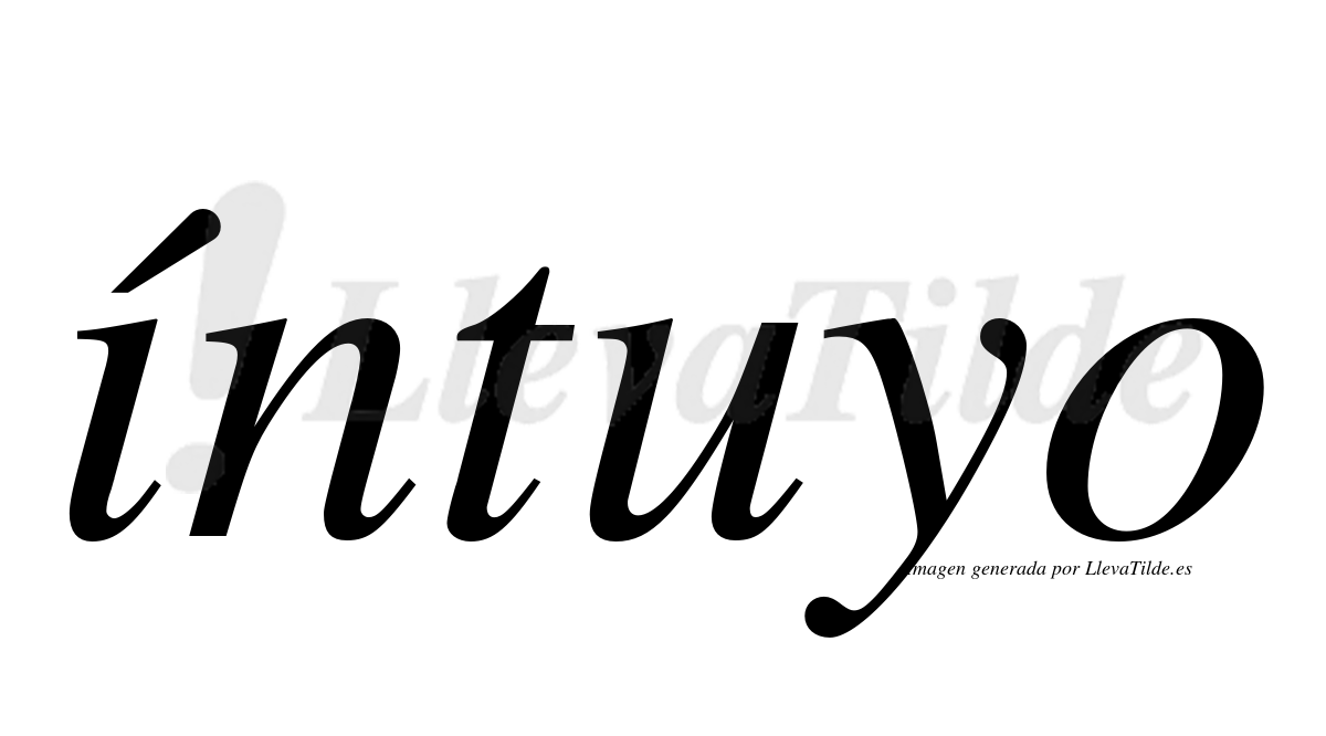 ¿Lleva tilde íntuyo? | LlevaTilde.es