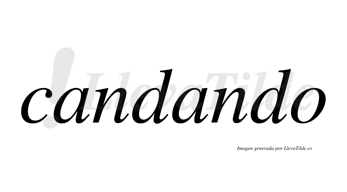 ¿Lleva tilde candando? | LlevaTilde.es