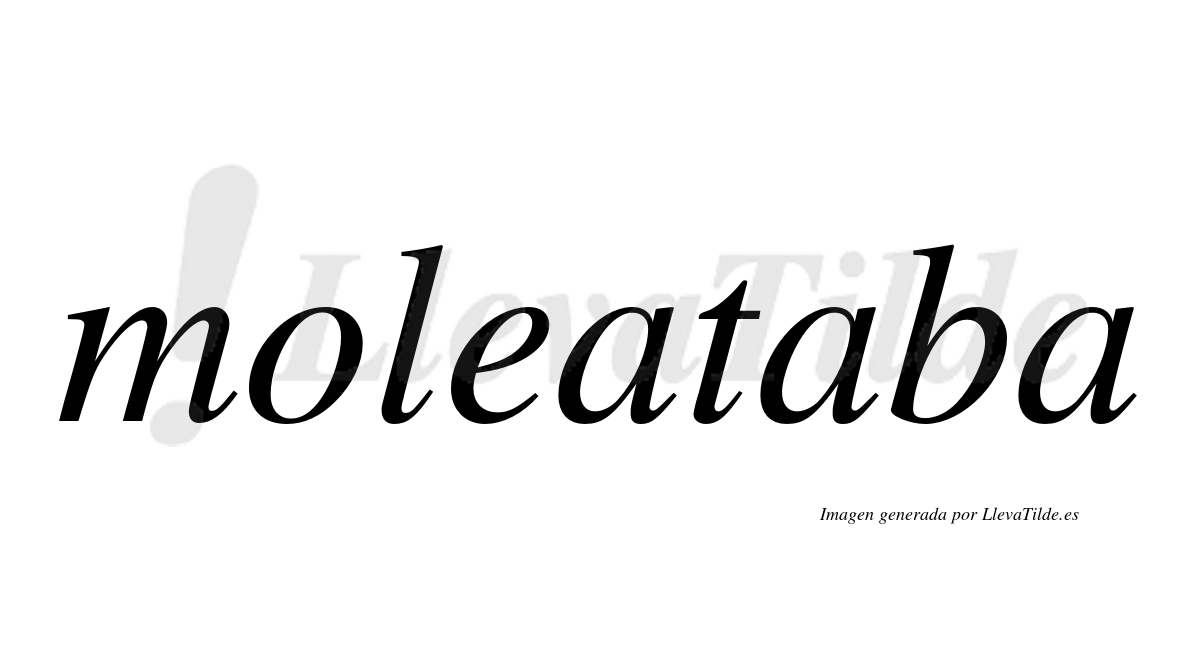 ¿Lleva tilde moleataba? | LlevaTilde.es
