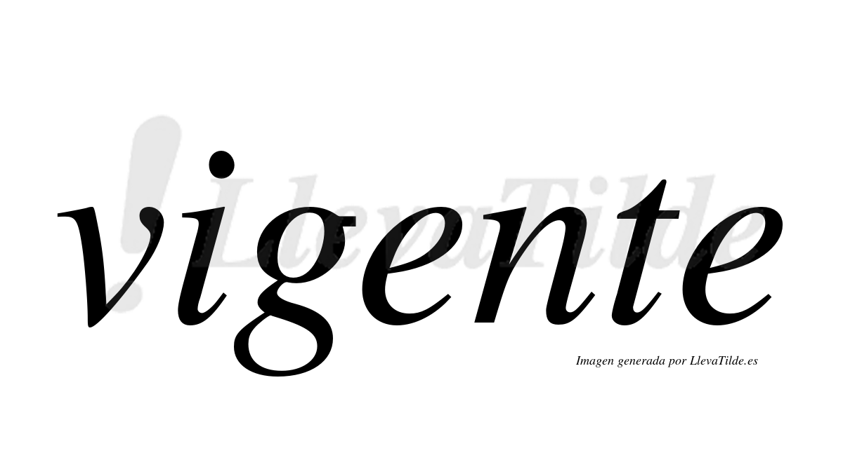 ¿Lleva tilde vigente? | LlevaTilde.es
