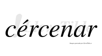 ¿Lleva tilde cércenar? | LlevaTilde.es