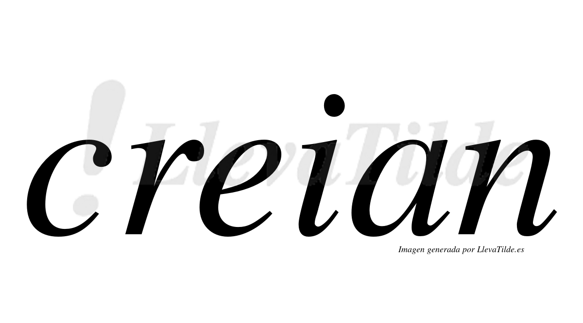 ¿Lleva tilde creian? | LlevaTilde.es