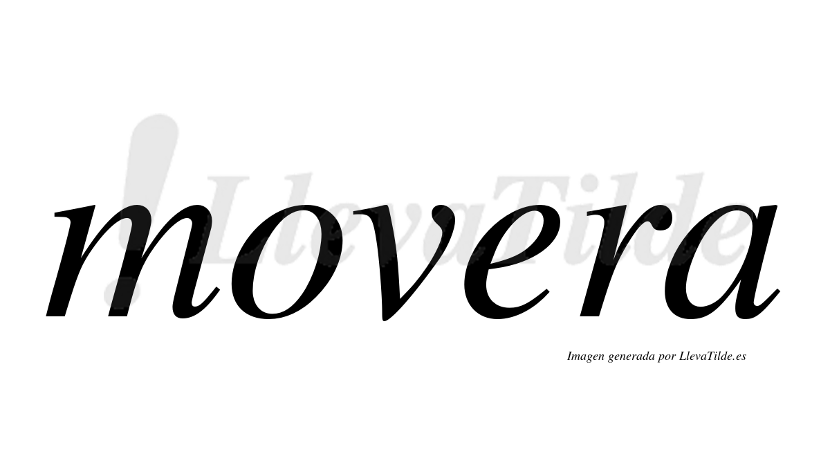 ¿Lleva tilde movera? | LlevaTilde.es