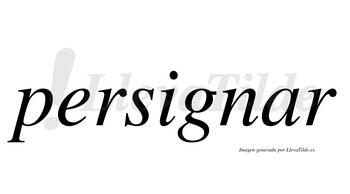 ¿Lleva tilde persignar? | LlevaTilde.es