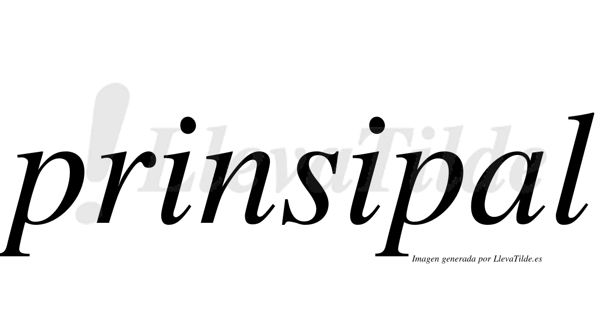 ¿Lleva tilde prinsipal? | LlevaTilde.es
