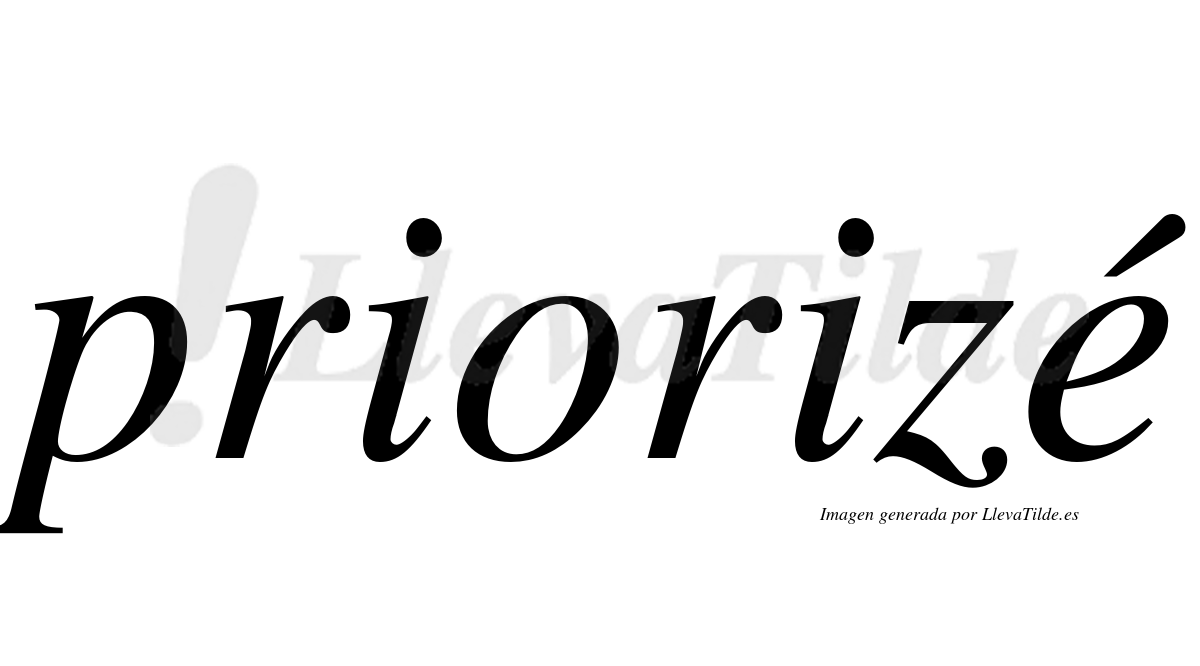 ¿Lleva tilde priorizé? | LlevaTilde.es