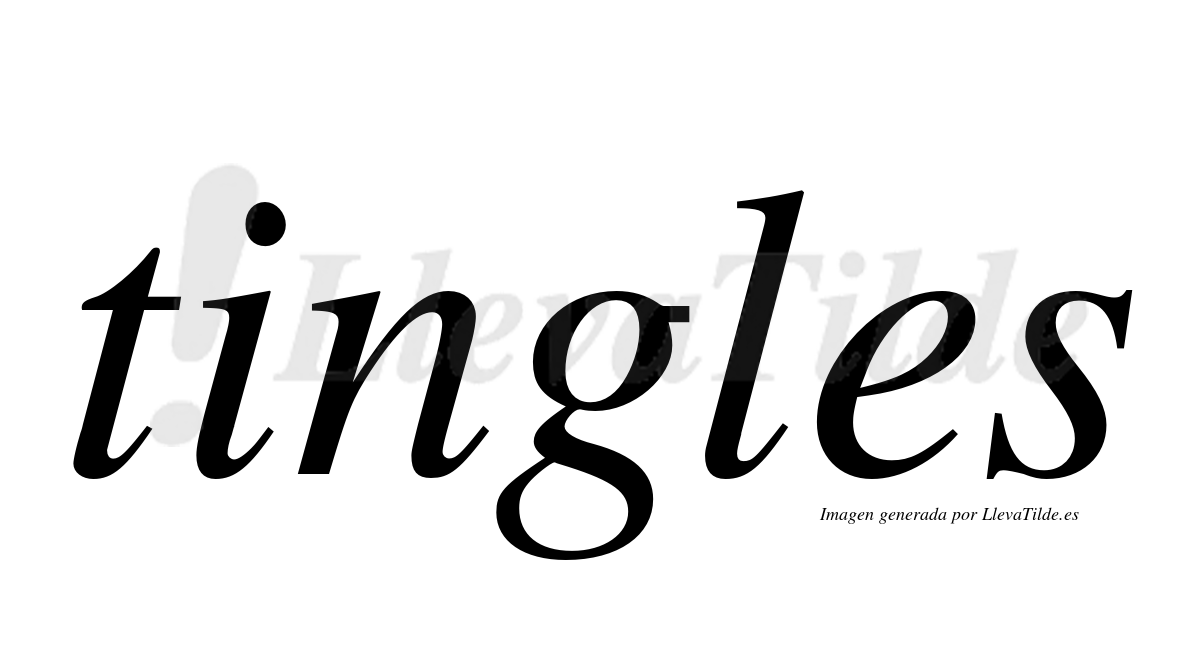 ¿Lleva tilde tingles? | LlevaTilde.es