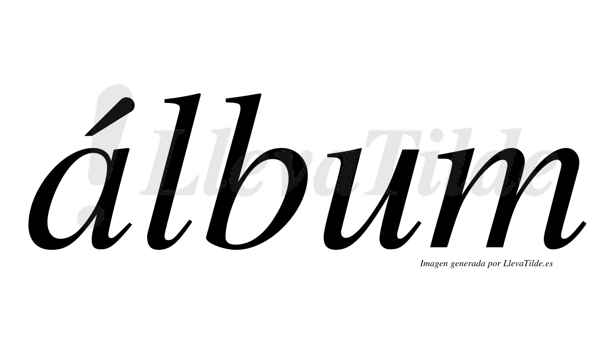 ¿Lleva tilde álbum? | LlevaTilde.es