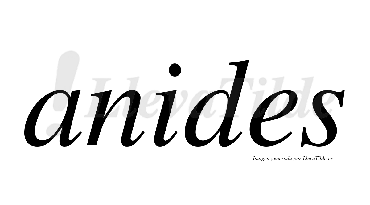 ¿Lleva tilde anides? | LlevaTilde.es