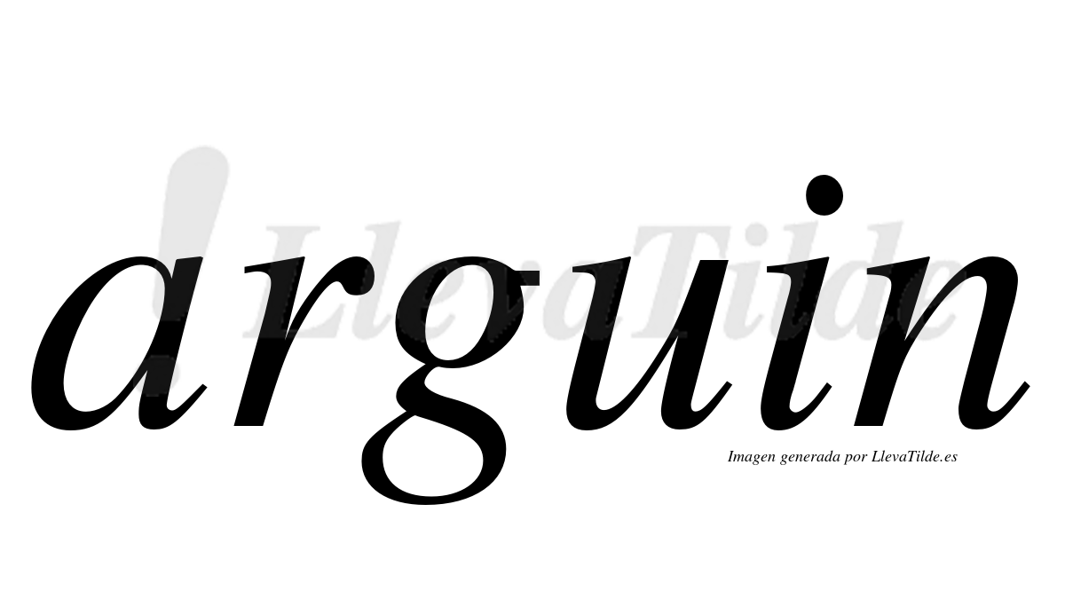¿Lleva tilde arguin? | LlevaTilde.es