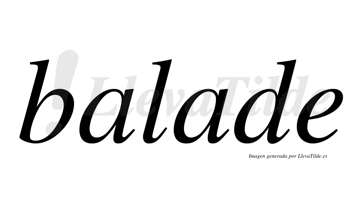 ¿Lleva tilde balade? | LlevaTilde.es