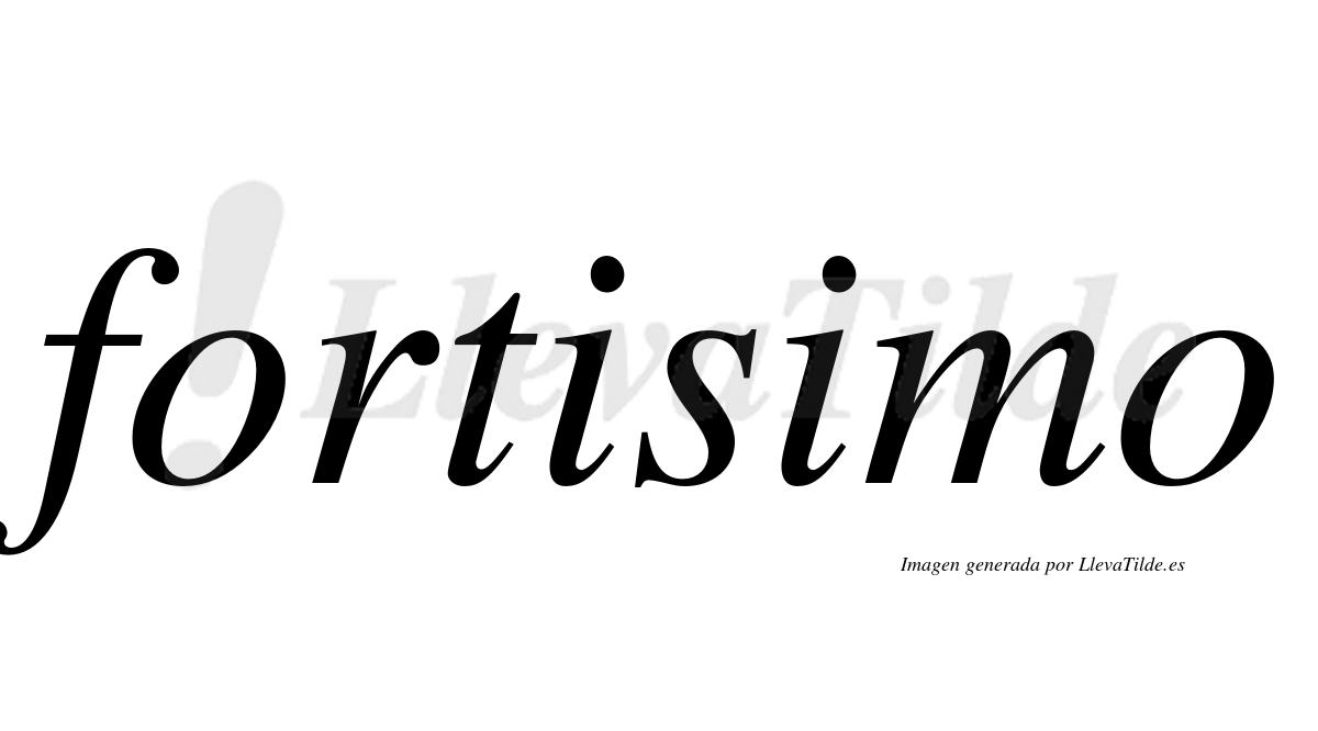 ¿Lleva tilde fortisimo? | LlevaTilde.es