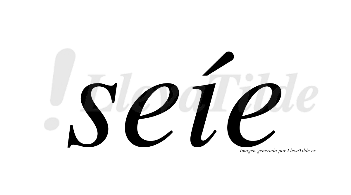 ¿Lleva tilde seíe? | LlevaTilde.es