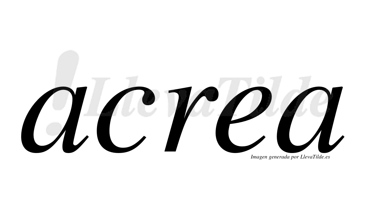 ¿Lleva tilde acrea? | LlevaTilde.es