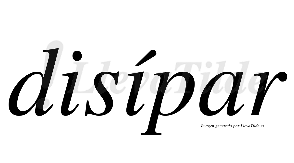¿Lleva tilde disípar? | LlevaTilde.es
