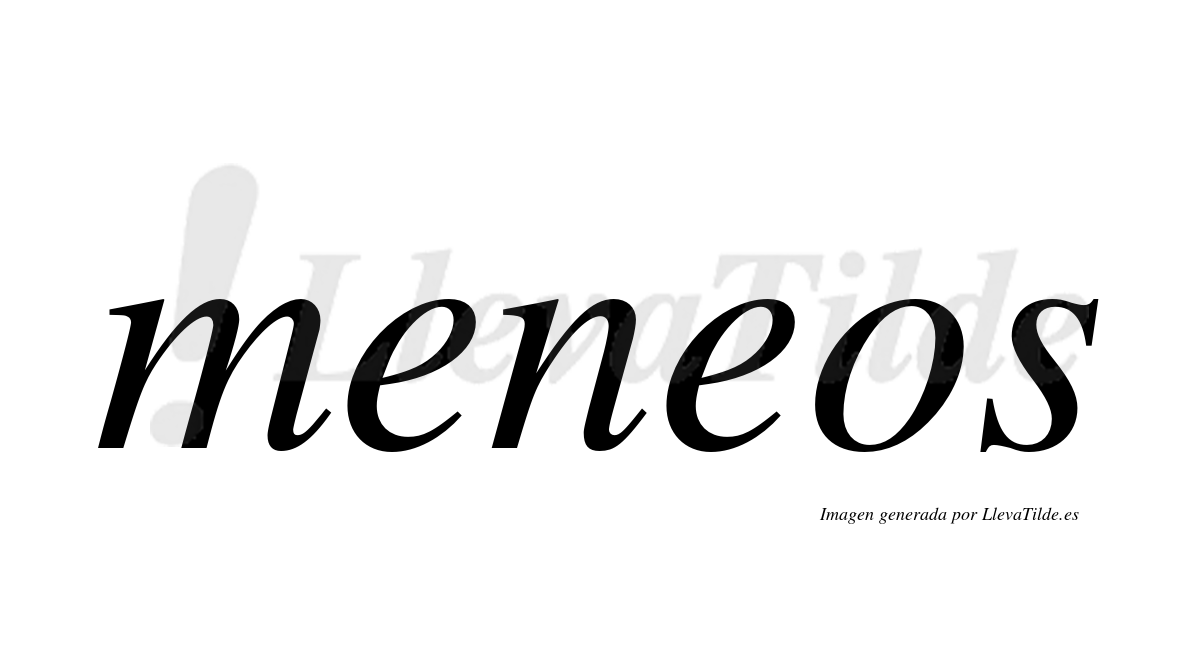 ¿Lleva tilde meneos? | LlevaTilde.es