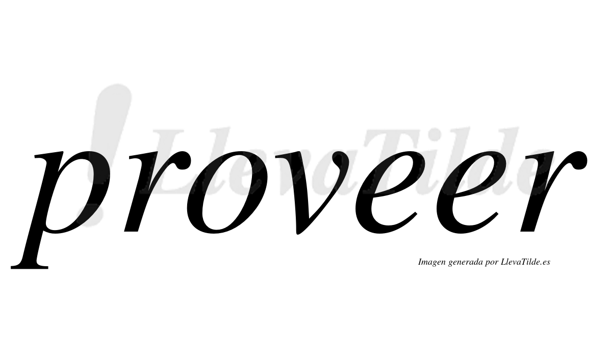 ¿Lleva tilde proveer? | LlevaTilde.es